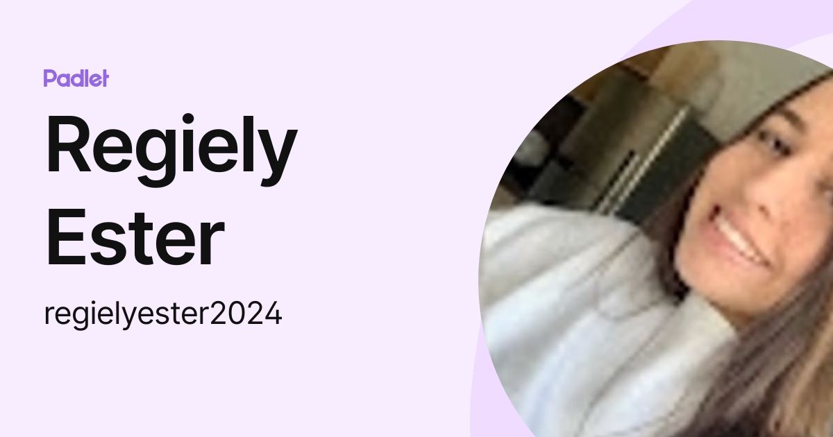 Regiely Ester (regielyester2024) profile | Padlet