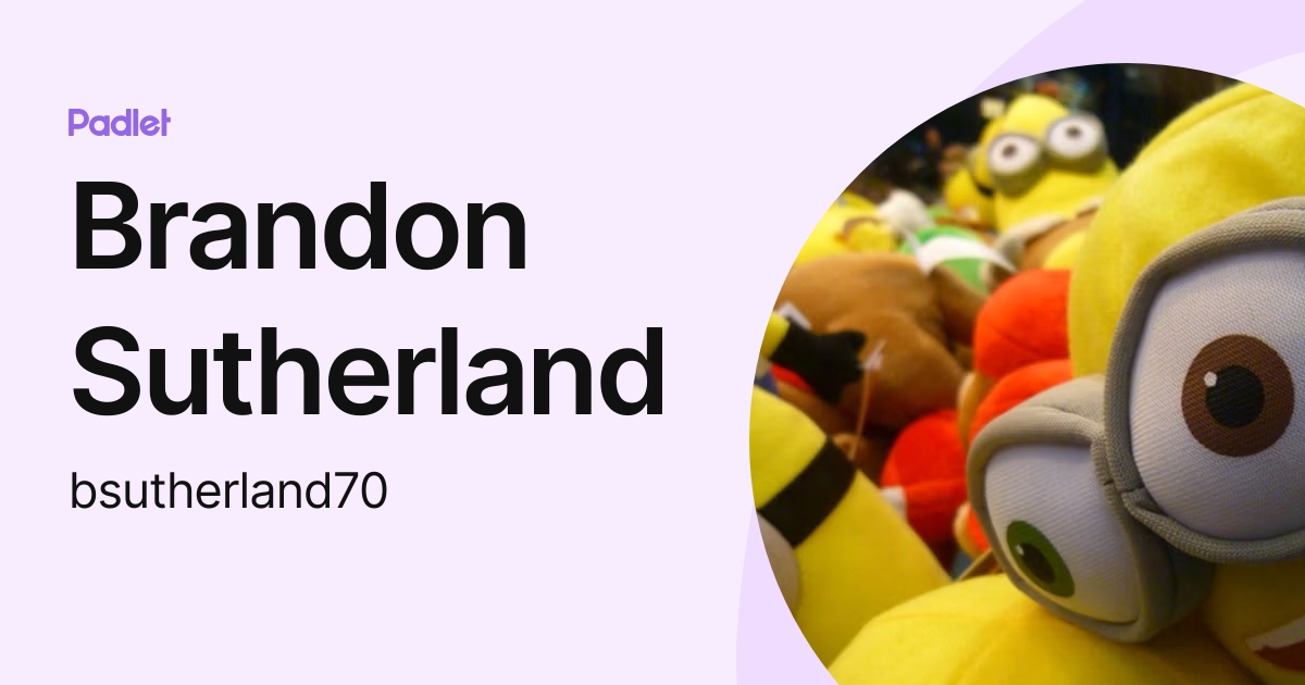 Brandon Sutherland (bsutherland70) profile | Padlet