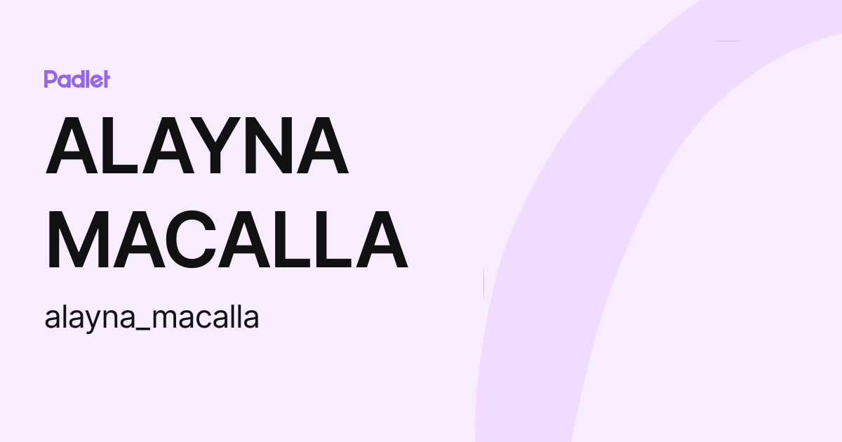 ALAYNA MACALLA (alayna_macalla) profile | Padlet