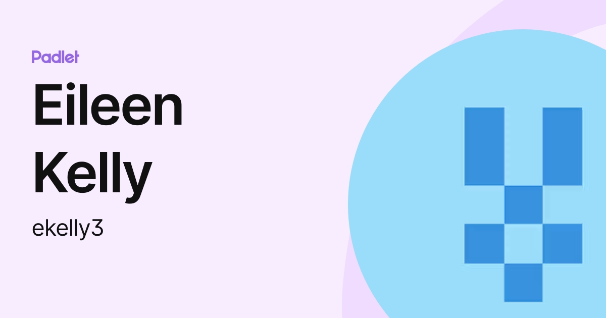 Eileen Kelly (ekelly3) profile | Padlet