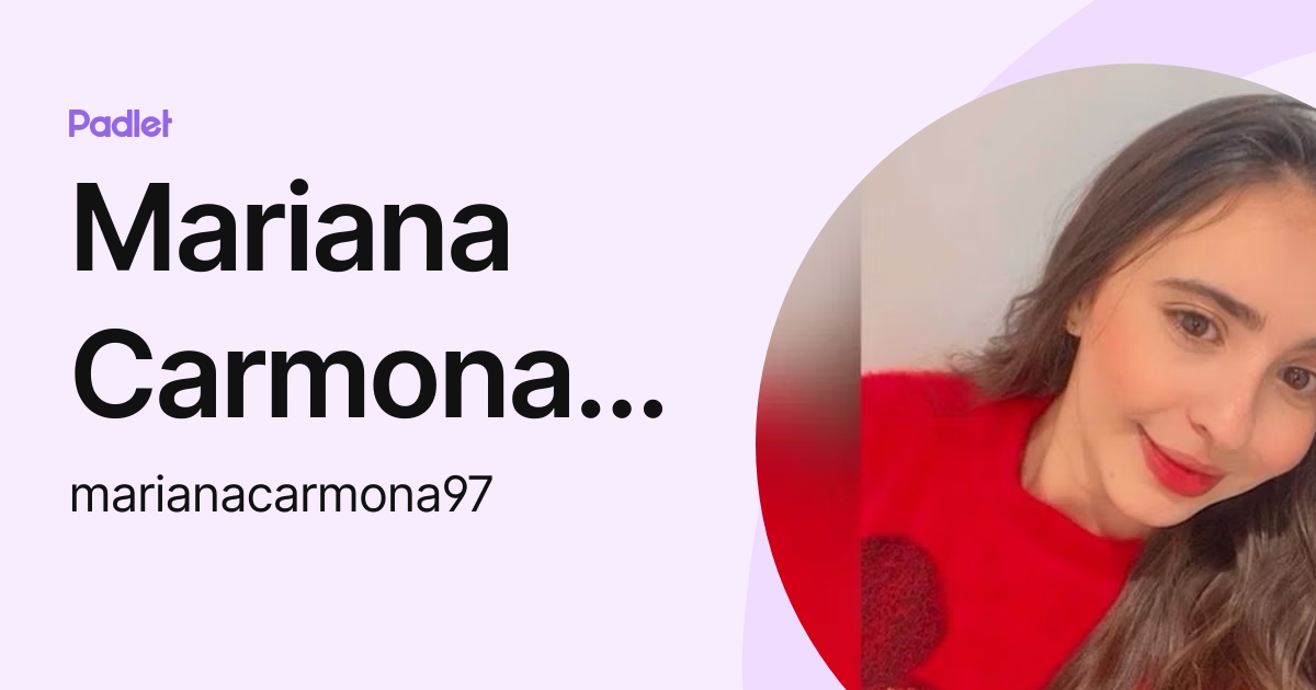 Mariana Carmona Martinez (marianacarmona97) profile | Padlet