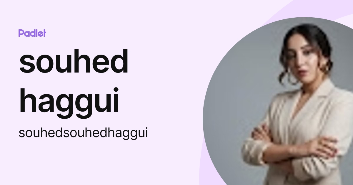 souhed haggui (souhedsouhedhaggui) profile | Padlet