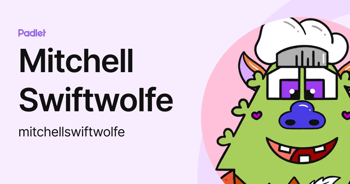 Mitchell Swiftwolfe (mitchellswiftwolfe) profile | Padlet