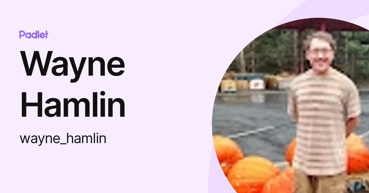 Wayne Hamlin (wayne_hamlin) profile | Padlet