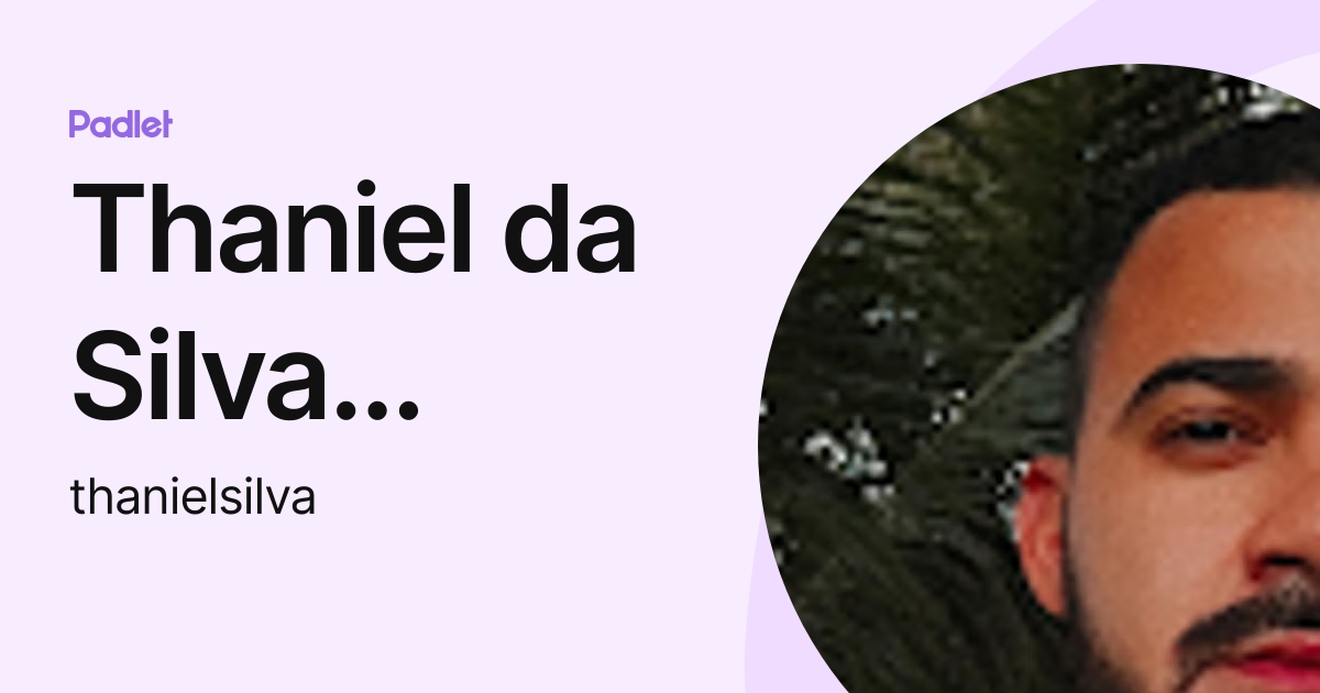 Thaniel da Silva Santana (thanielsilva) profile | Padlet