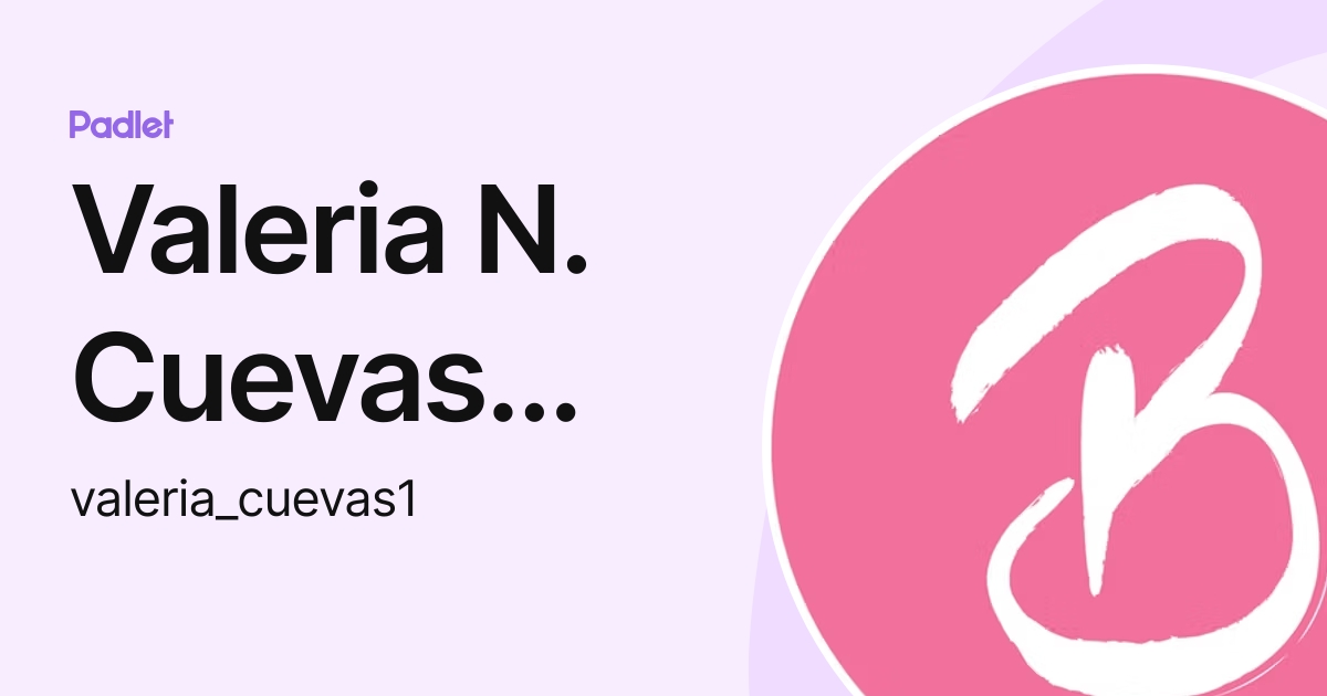 Valeria N. Cuevas Cruz (valeria_cuevas1) profile | Padlet