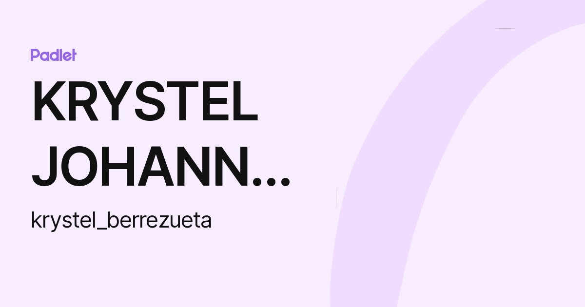 KRYSTEL JOHANNA BERREZUETA GONZALEZ (krystel_berrezueta) profile | Padlet