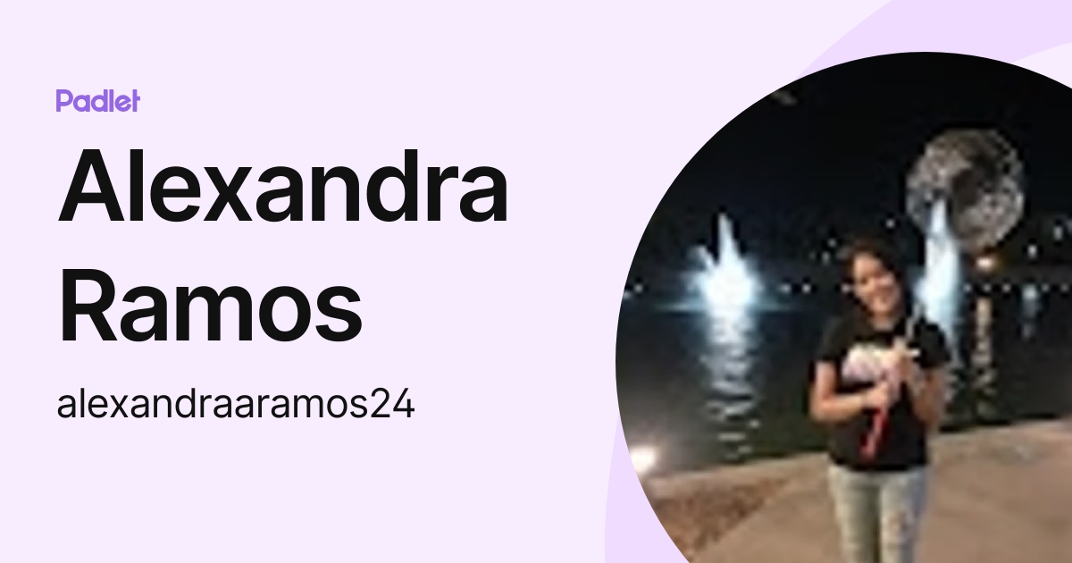 Alexandra Ramos (alexandraaramos24) profile | Padlet