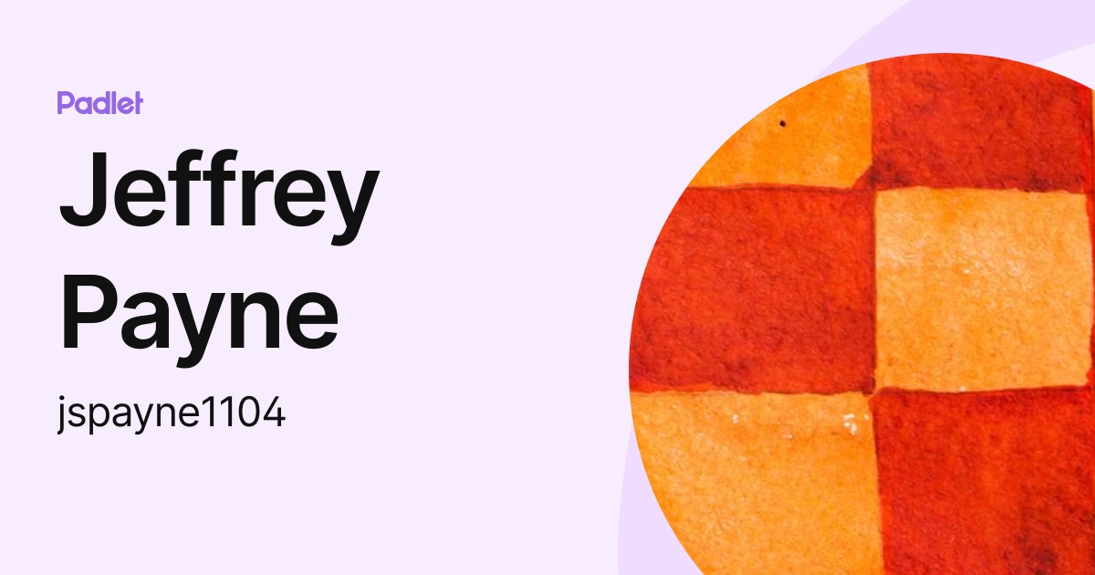 Jeffrey Payne (jspayne1104) profile | Padlet