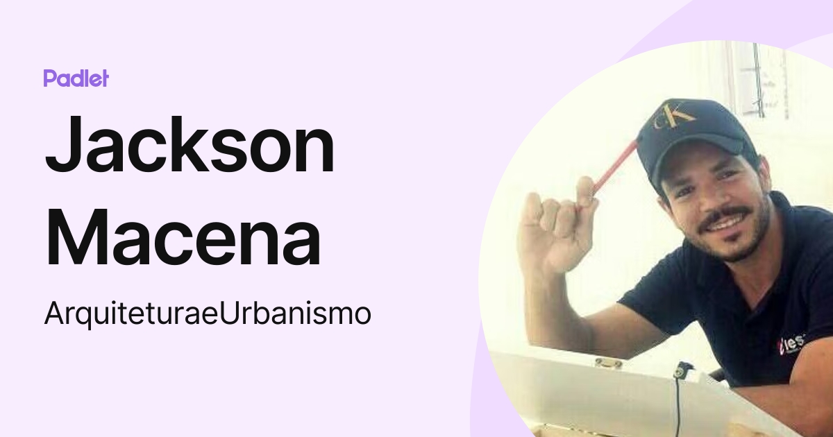 Jackson Macena (ArquiteturaeUrbanismo) profile | Padlet
