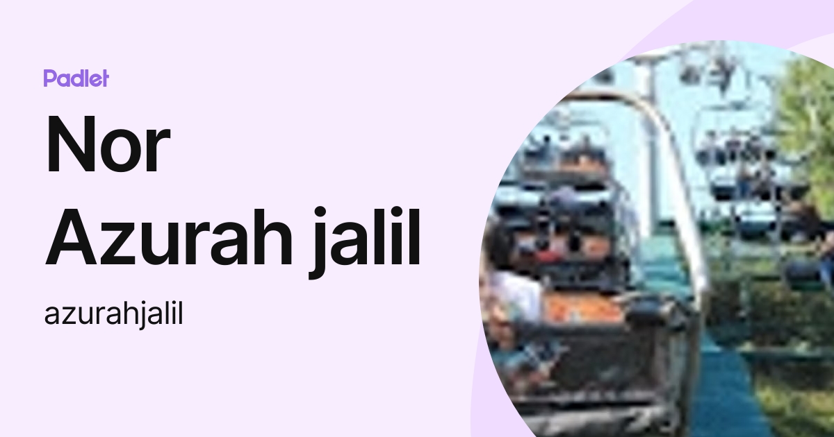 Nor Azurah jalil (azurahjalil) profile | Padlet