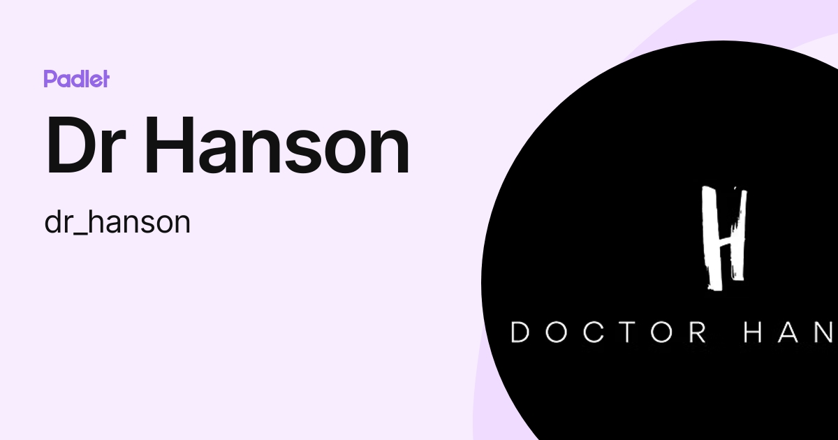 Dr Hanson (dr_hanson) profile | Padlet