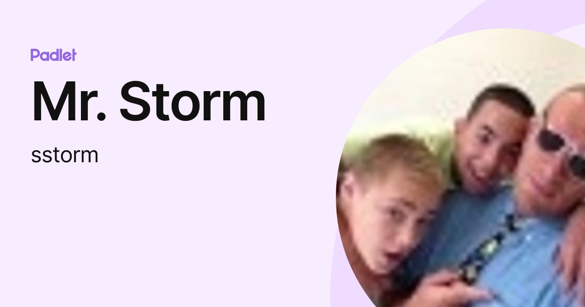 Mr. Storm (sstorm) profile | Padlet