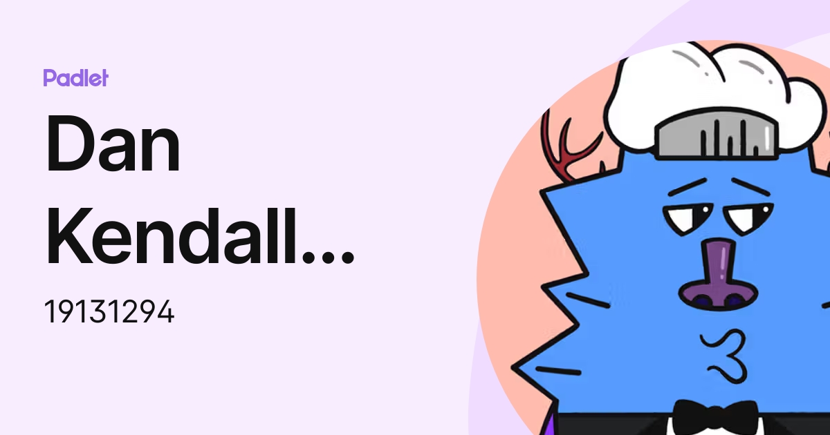 Dan Kendall 19131294 (19131294) profile | Padlet