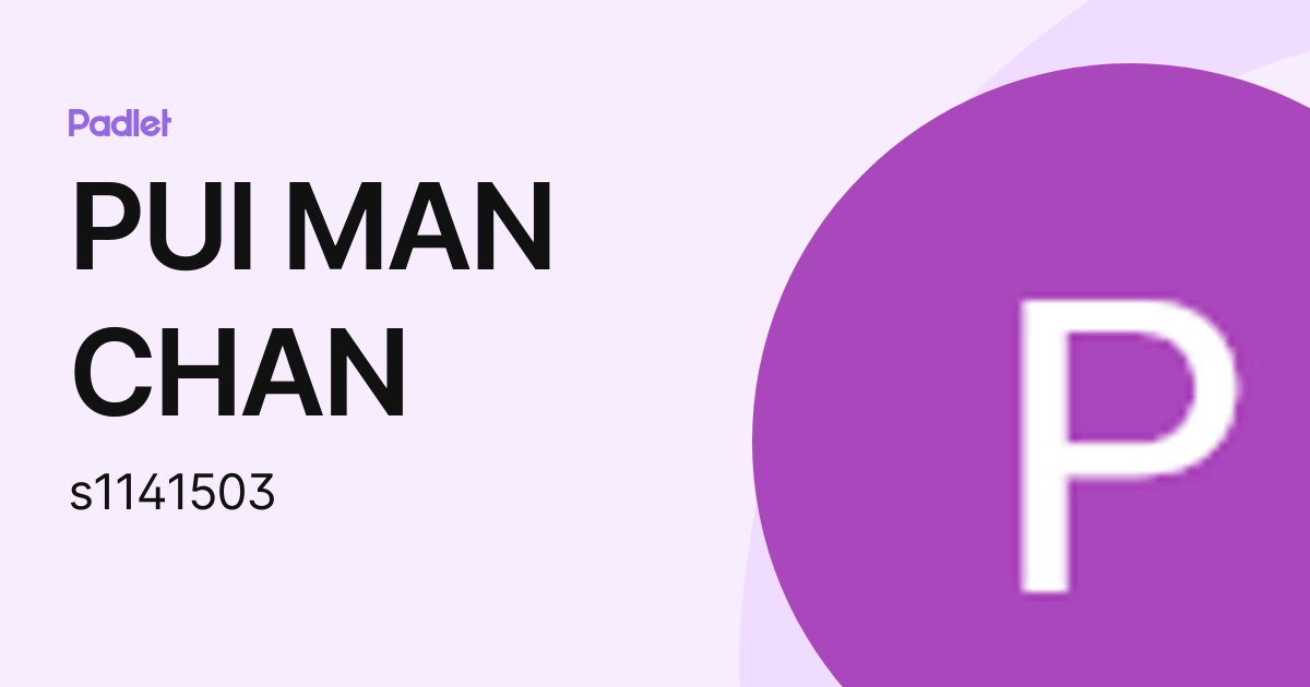 PUI MAN CHAN (s1141503) profile | Padlet