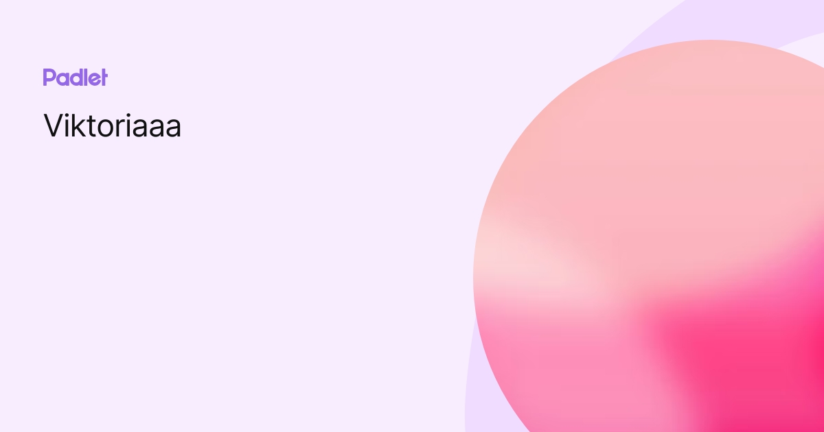 Viktoriaaa profile | Padlet