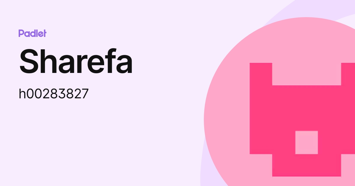 Sharefa (h00283827) profile | Padlet