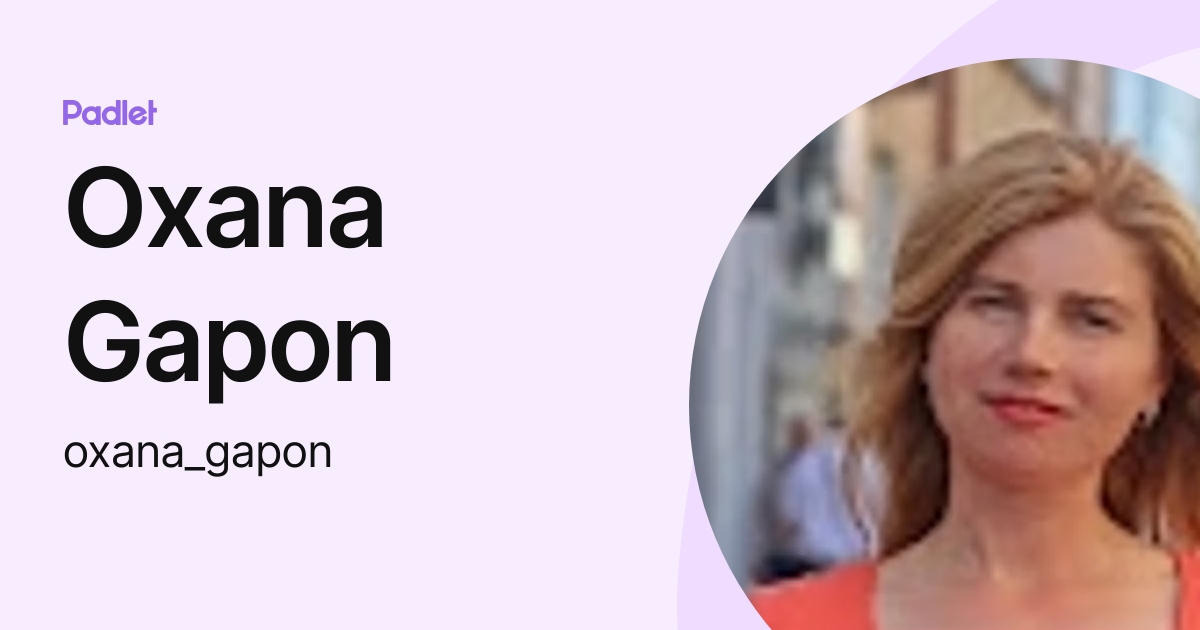 Oxana Gapon (oxana_gapon) profile | Padlet