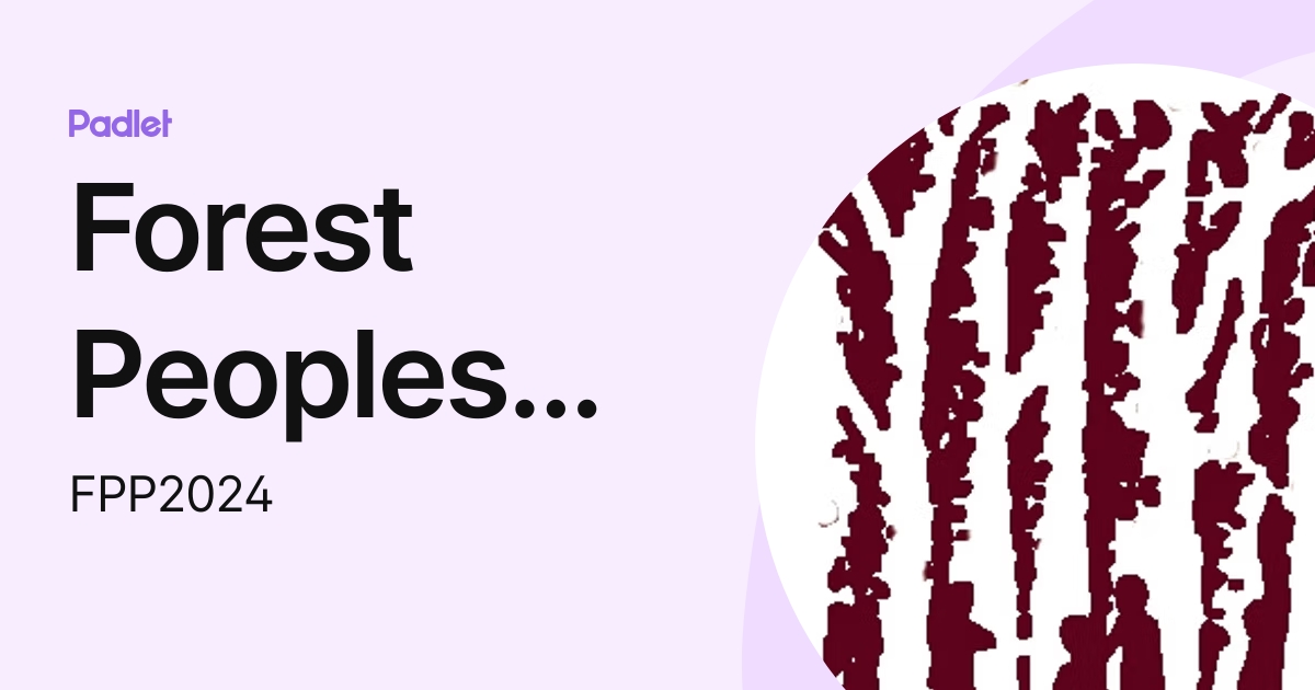 Forest Peoples Programme (FPP2024) profile | Padlet