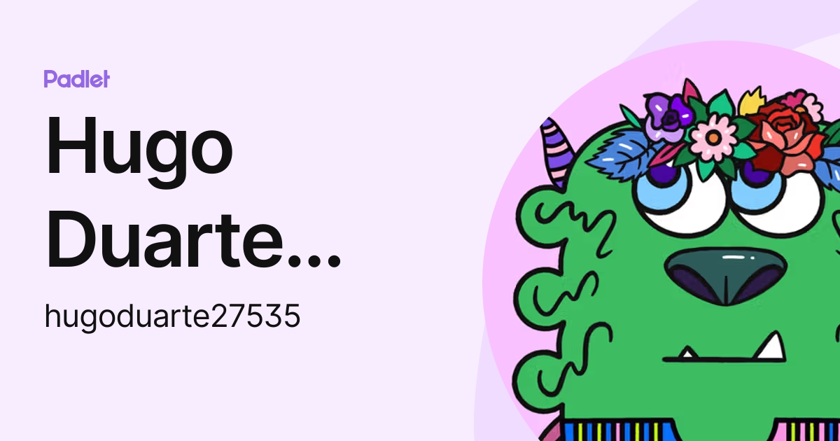 Hugo Duarte [27535] (hugoduarte27535) profile | Padlet