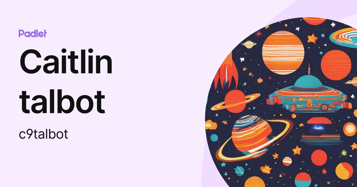 Caitlin talbot (c9talbot) profile | Padlet