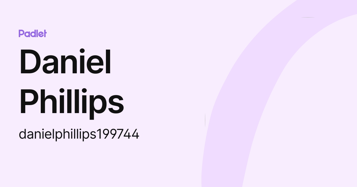 Daniel Phillips (danielphillips199744) profile | Padlet