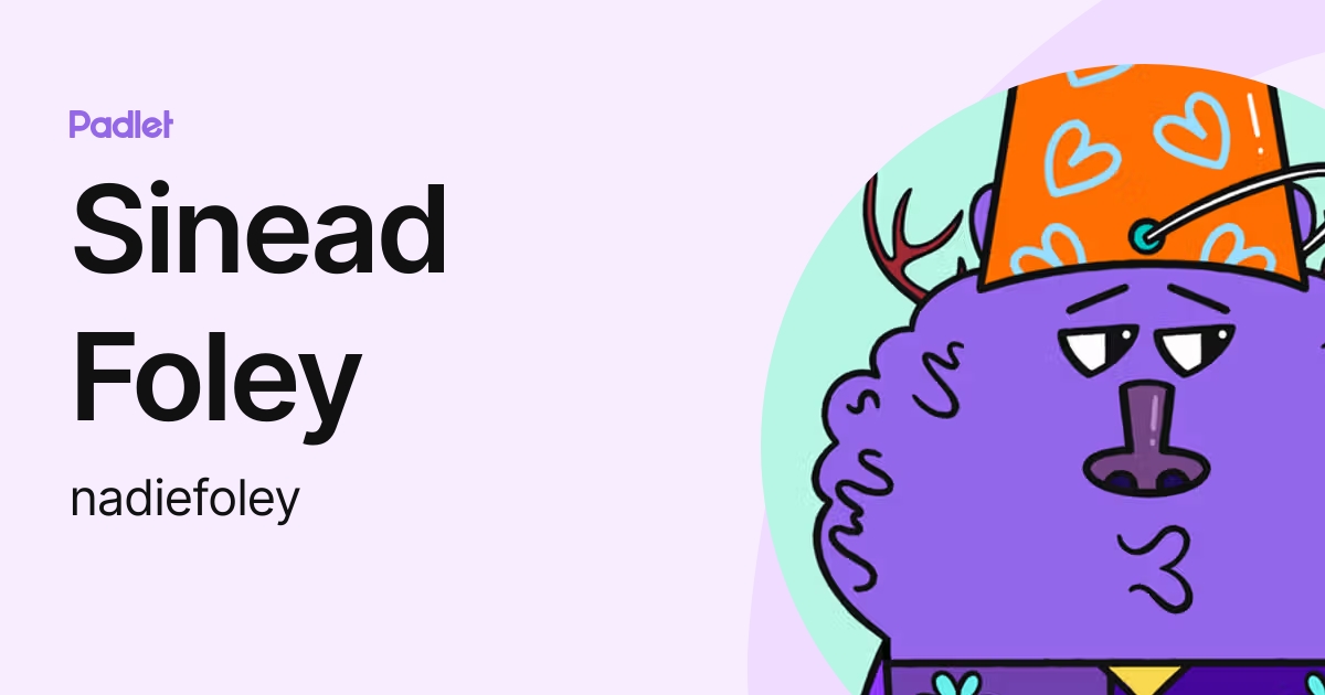 Sinead Foley (nadiefoley) profile | Padlet