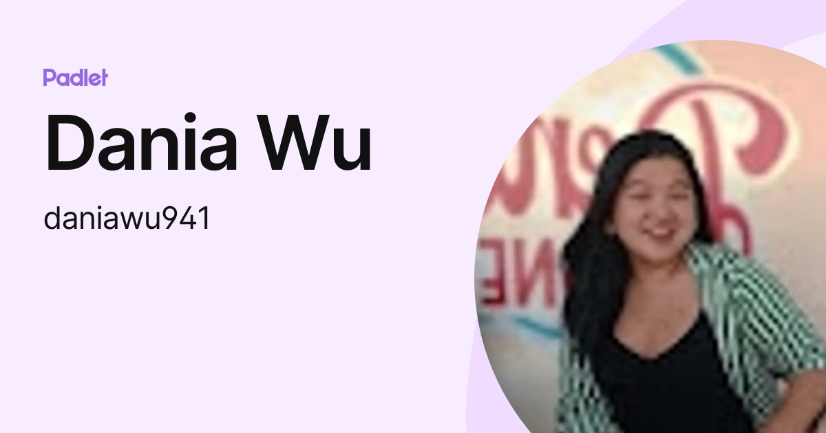Dania Wu (daniawu941) profile | Padlet