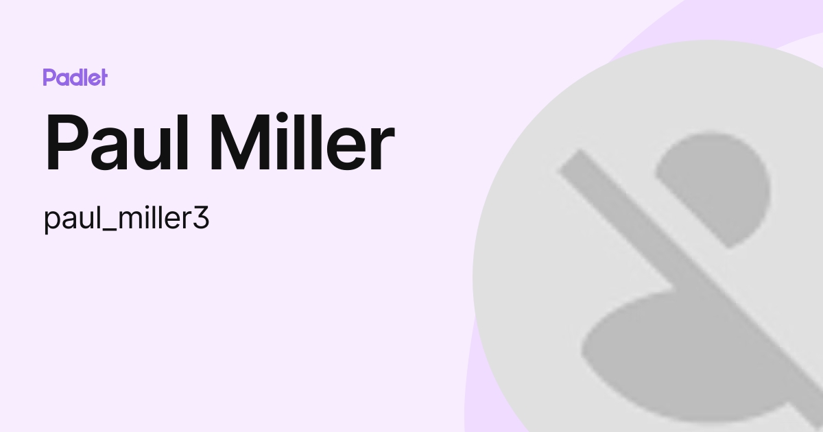 Paul Miller (paul_miller3) profile | Padlet