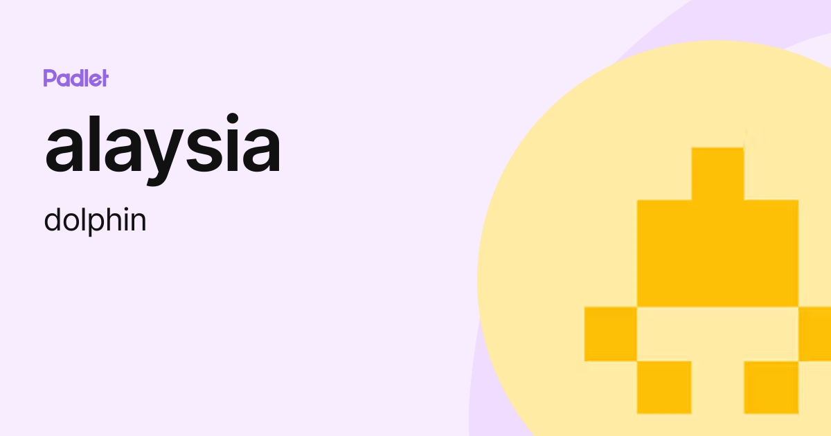 alaysia (dolphin) profile | Padlet