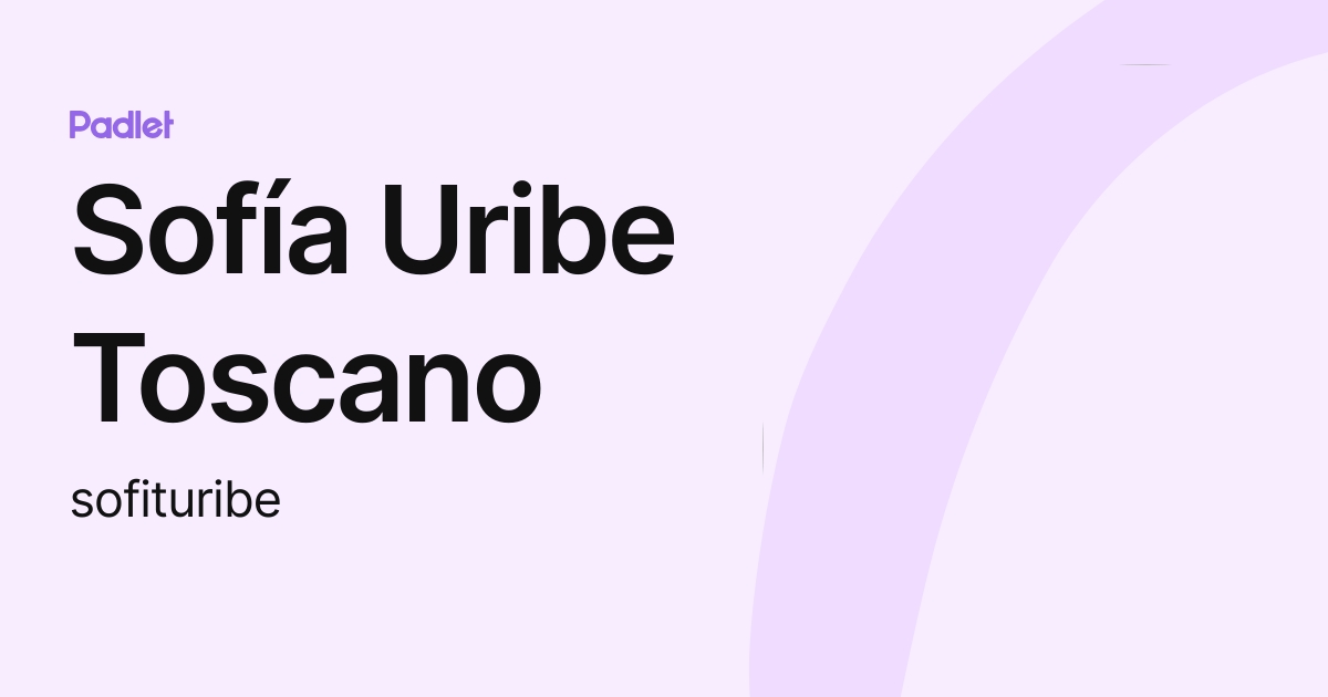 Sofía Uribe Toscano (sofituribe) profile | Padlet