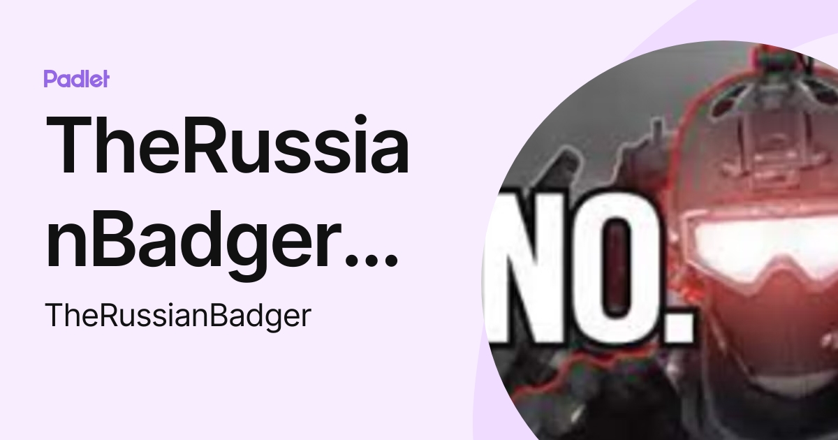 TheRussianBadger Fan (TheRussianBadger) profile | Padlet