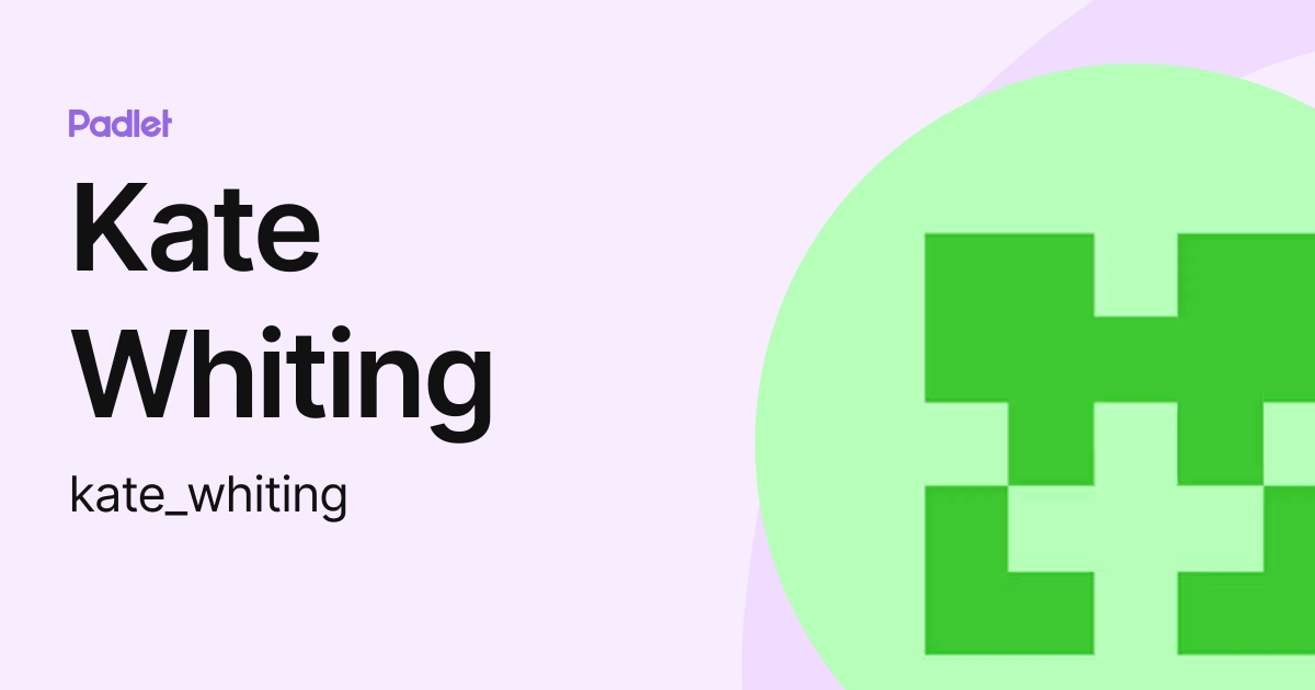 Kate Whiting (kate_whiting) profile | Padlet