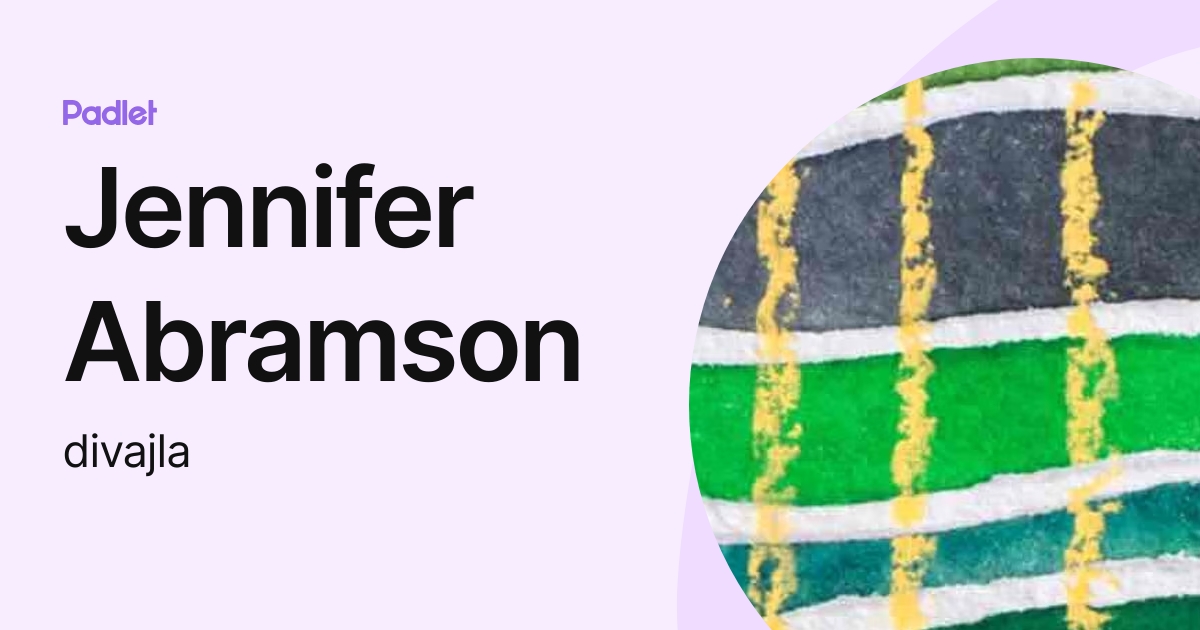 Jennifer Abramson (divajla) profile | Padlet