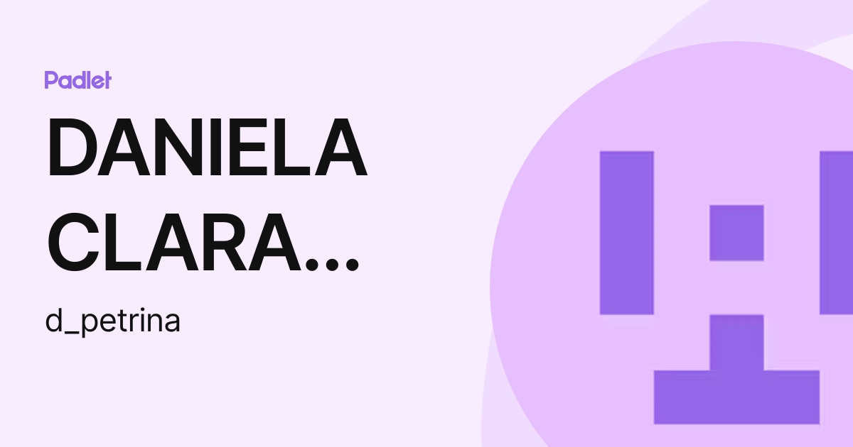 DANIELA CLARA PETRINA (d_petrina) profile | Padlet