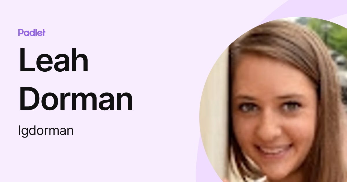 Leah Dorman (lgdorman) profile | Padlet