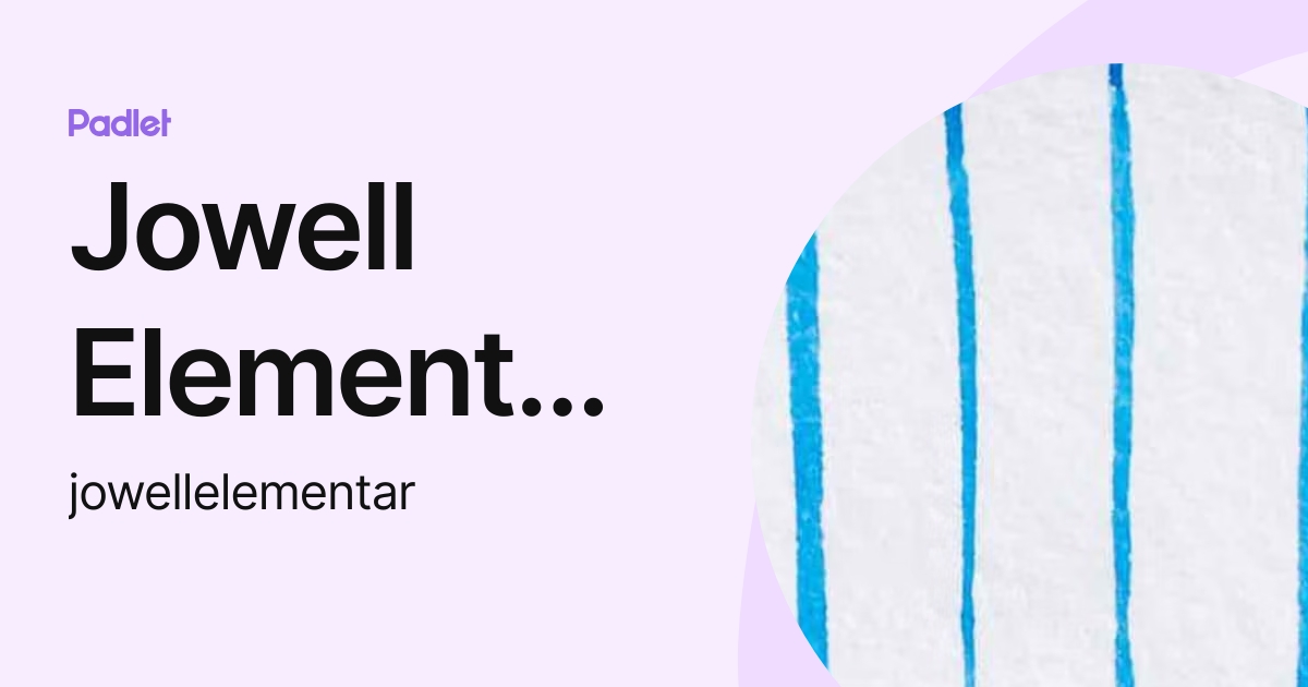 Jowell Elementary (jowellelementar) profile | Padlet