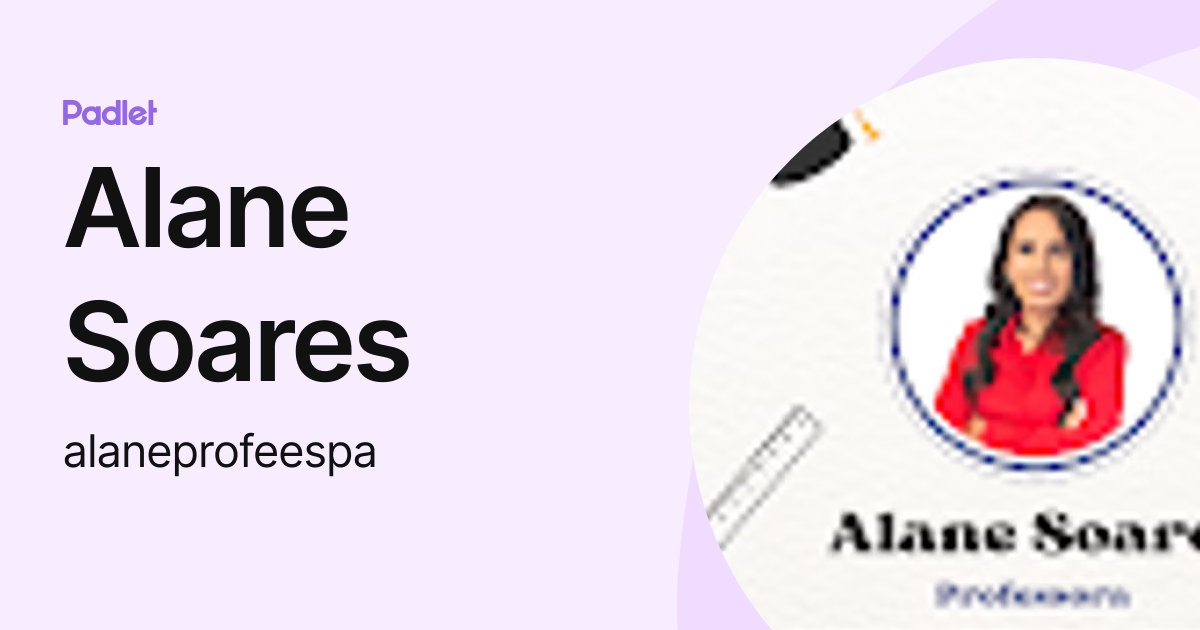 Alane Soares (alaneprofeespa) profile | Padlet
