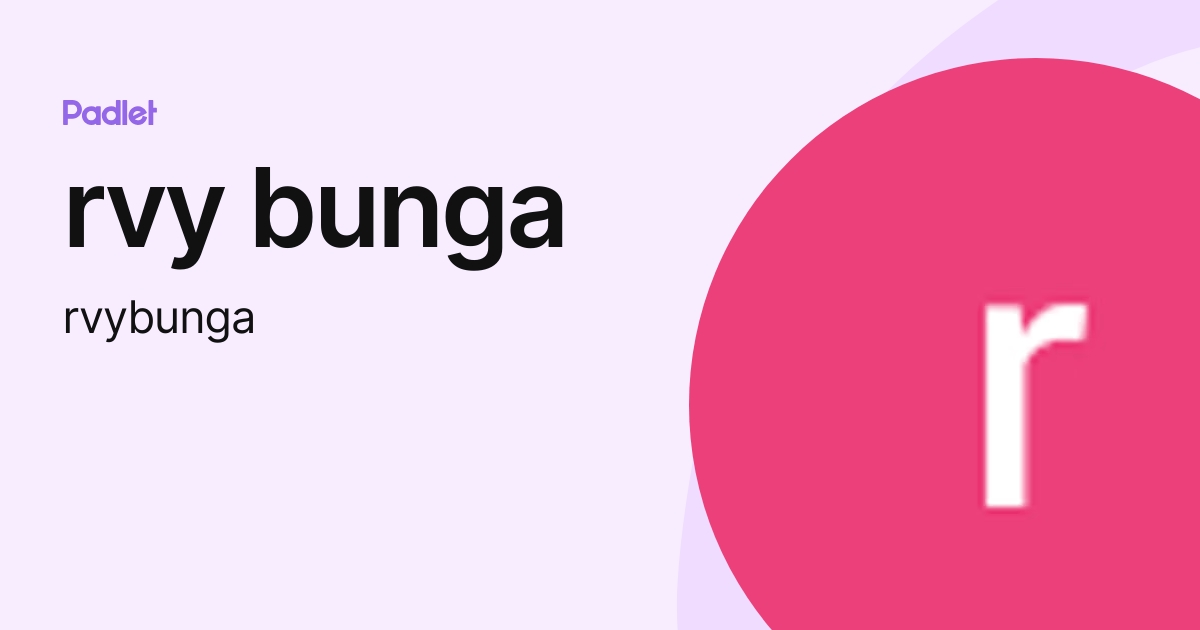 rvy bunga (rvybunga) profile | Padlet
