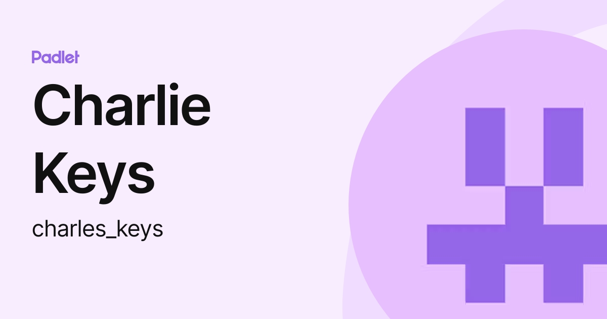 Charlie Keys (charles_keys) profile | Padlet