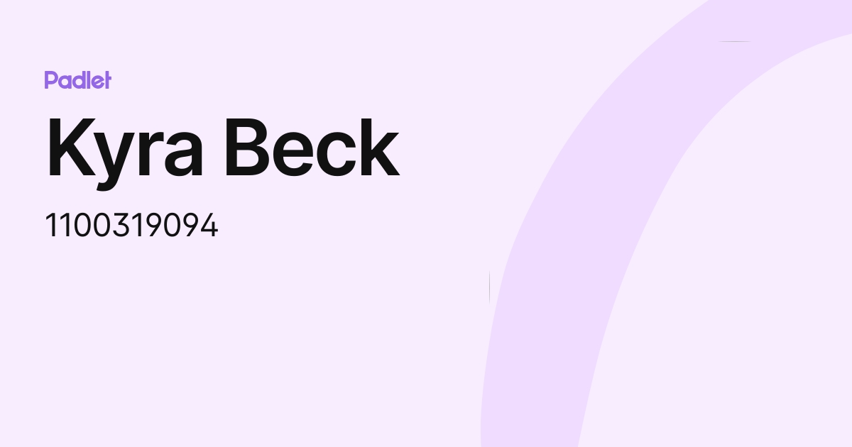 Kyra Beck (1100319094) profile | Padlet