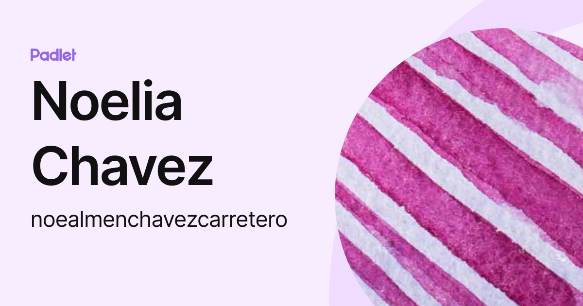 Noelia Chavez (noealmenchavezcarretero) profile | Padlet