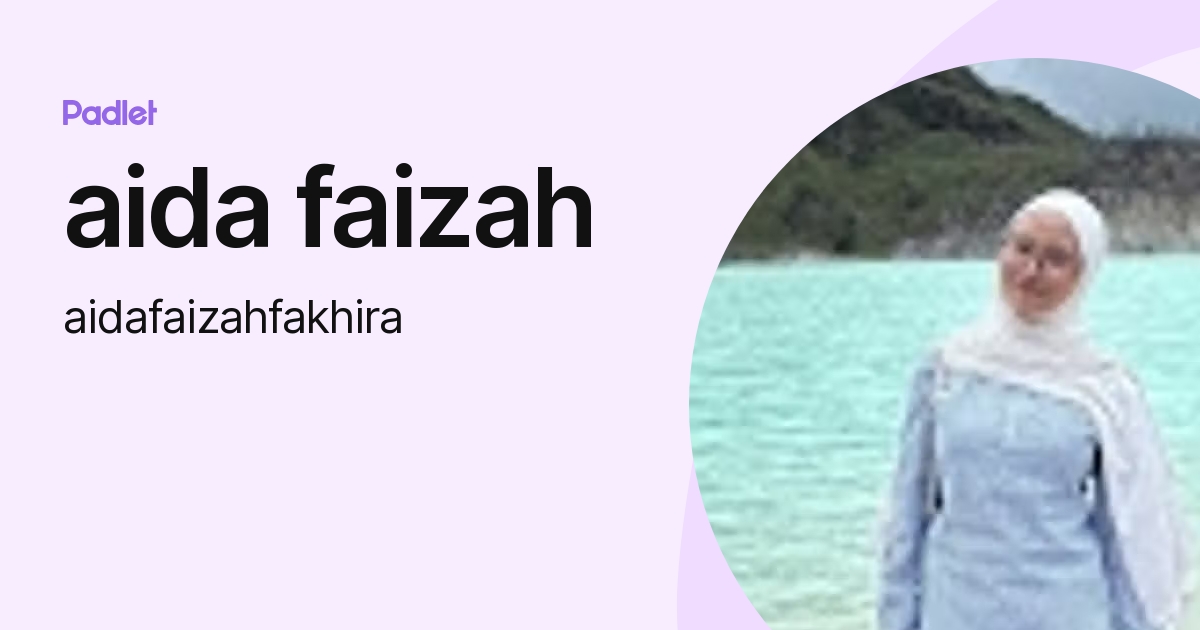 aida faizah (aidafaizahfakhira) profile | Padlet