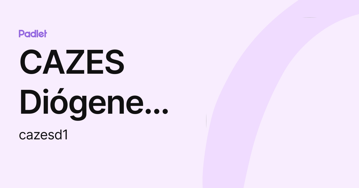 CAZES Diógenes Juan María (cazesd) profile | Padlet