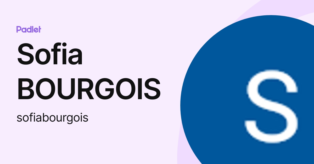 Sofia BOURGOIS (sofiabourgois) profile | Padlet