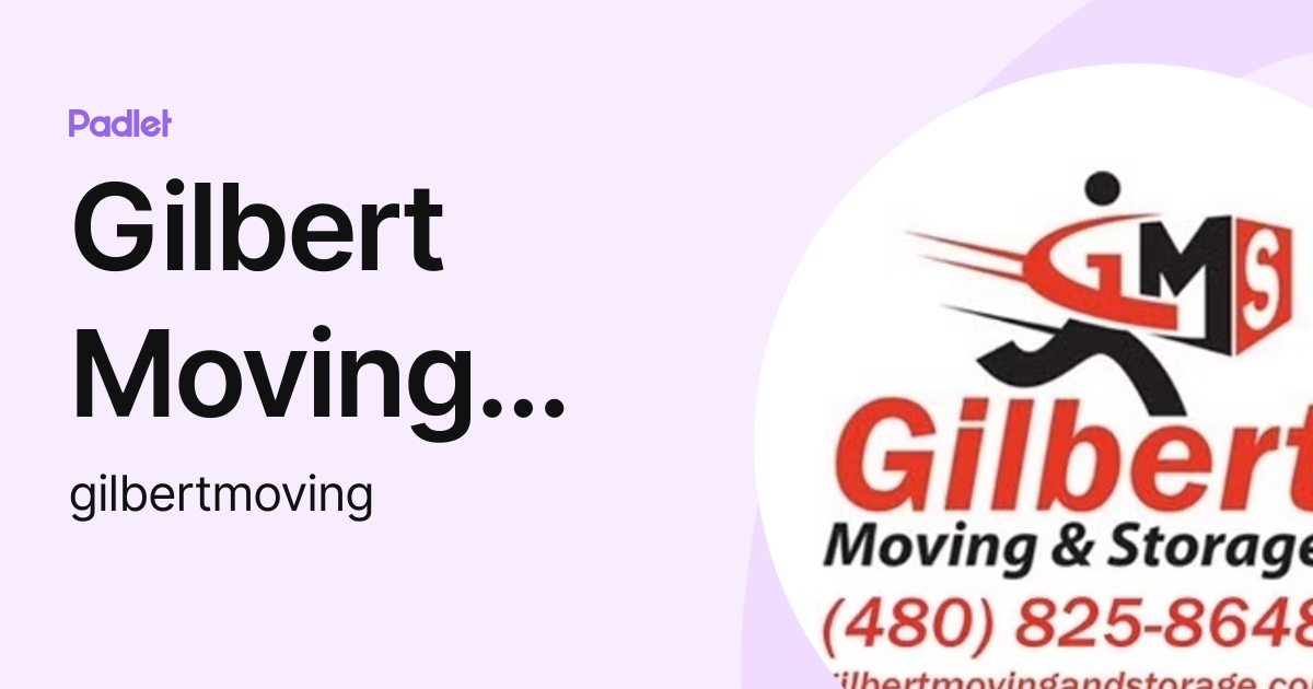 Gilbert Moving and Storage (gilbertmoving) profile | Padlet