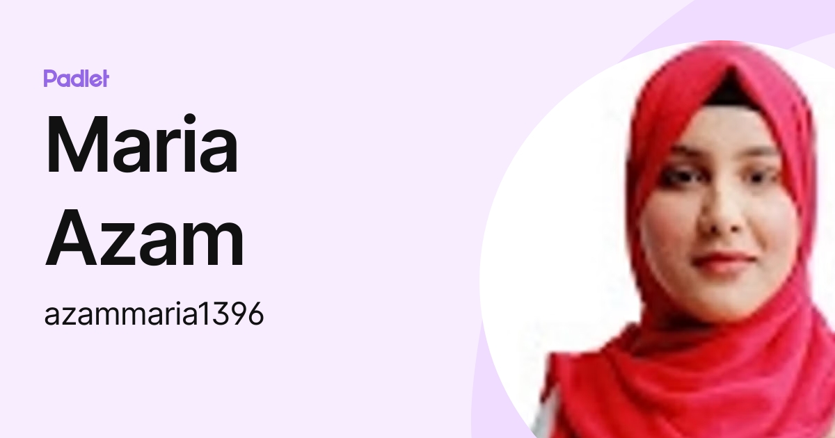 Maria Azam (azammaria1396) profile | Padlet