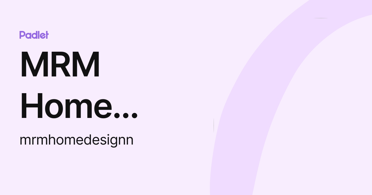 MRM Home Design (mrmhomedesignn) profile | Padlet