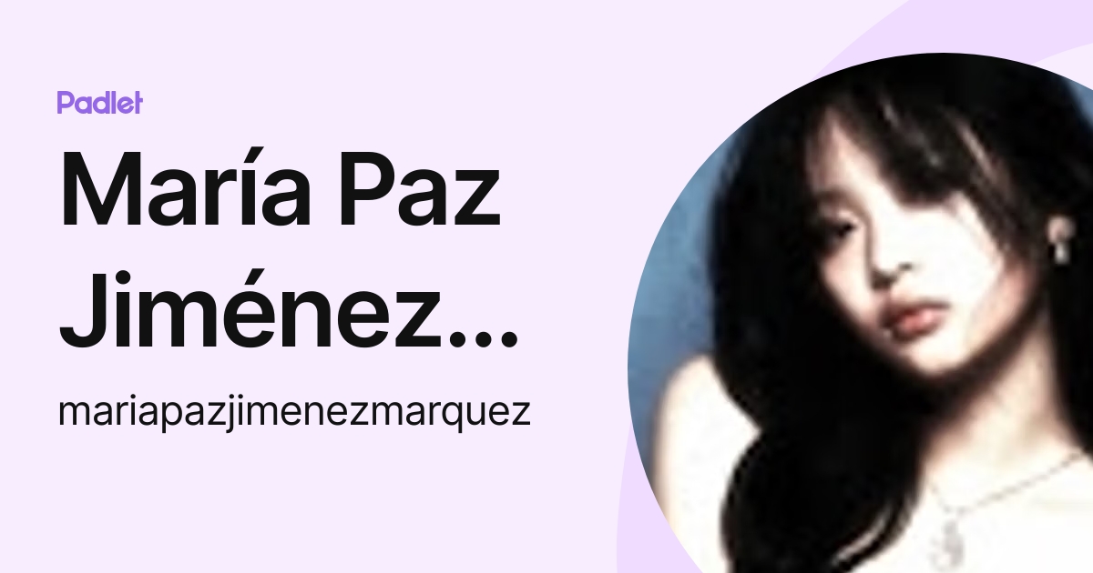 María Paz Jiménez Márquez (mariapazjimenezmarquez) profile | Padlet