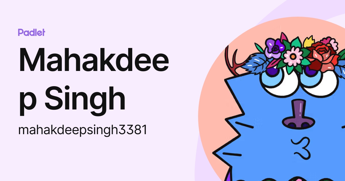 Mahakdeep Singh (mahakdeepsingh3381) profile | Padlet